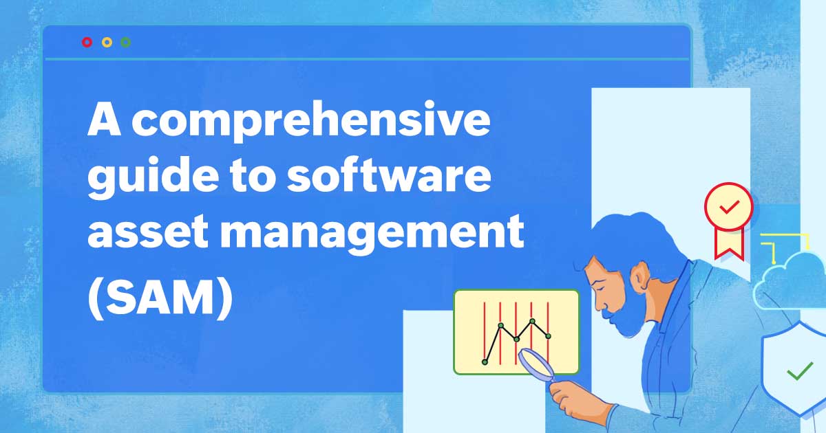 Software asset management: Best practices, processes, & lifecycle