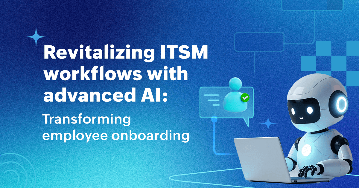AI for employee onboarding: How it transforms ITSM workflows